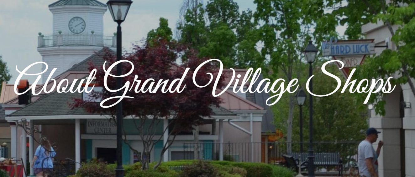 About Us & History | The Grand Village Shops